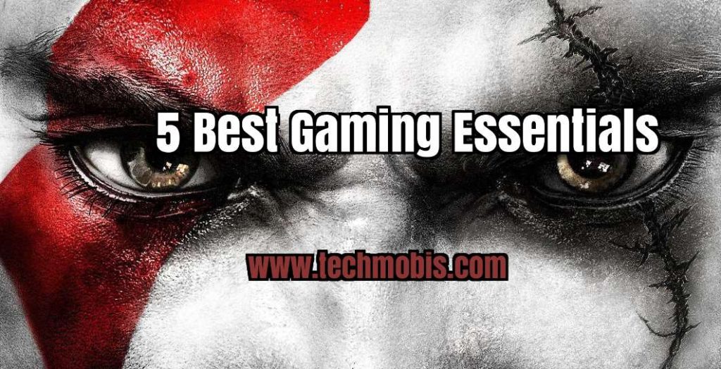 5 Best Gaming Essentials For 2019 - Tech Mobis